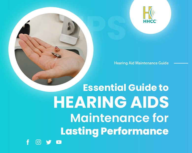 Hearing Aid Maintenance Guide | Tips for Longevity & Performance