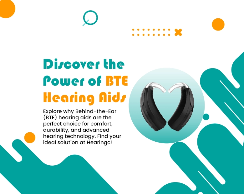 7 Reasons to Choose BTE Hearing Aids | HHCCAS
